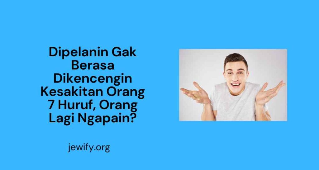 Dipelanin Gak Berasa Dikencengin Kesakitan Orang 7 Huruf, Orang Lagi ...