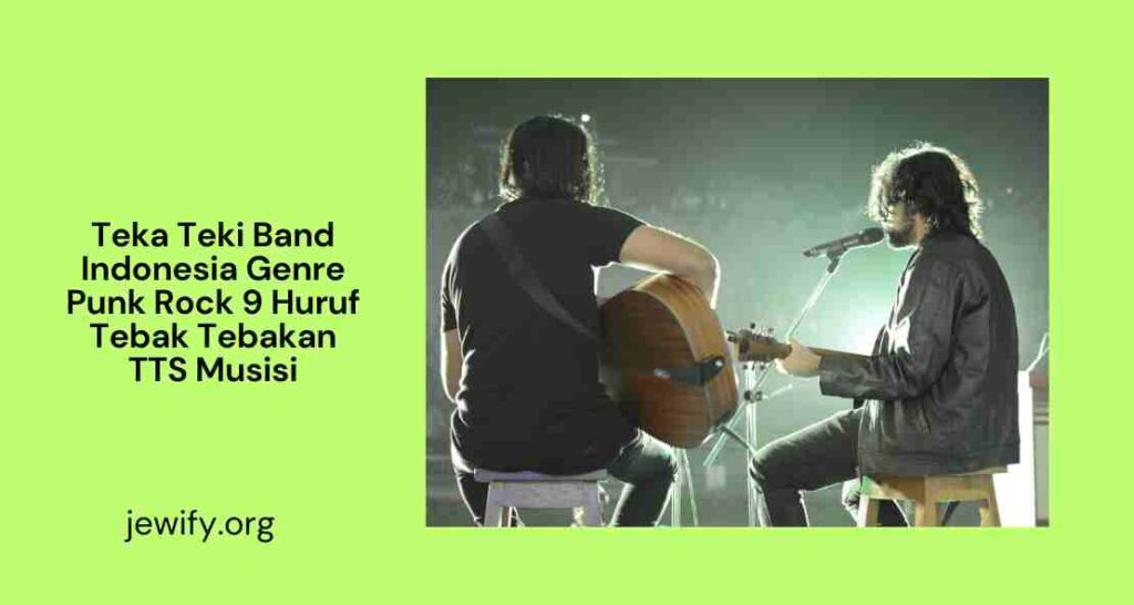 Teka Teki Band Indonesia Genre Punk Rock 9 Huruf Tebak Tebakan TTS ...
